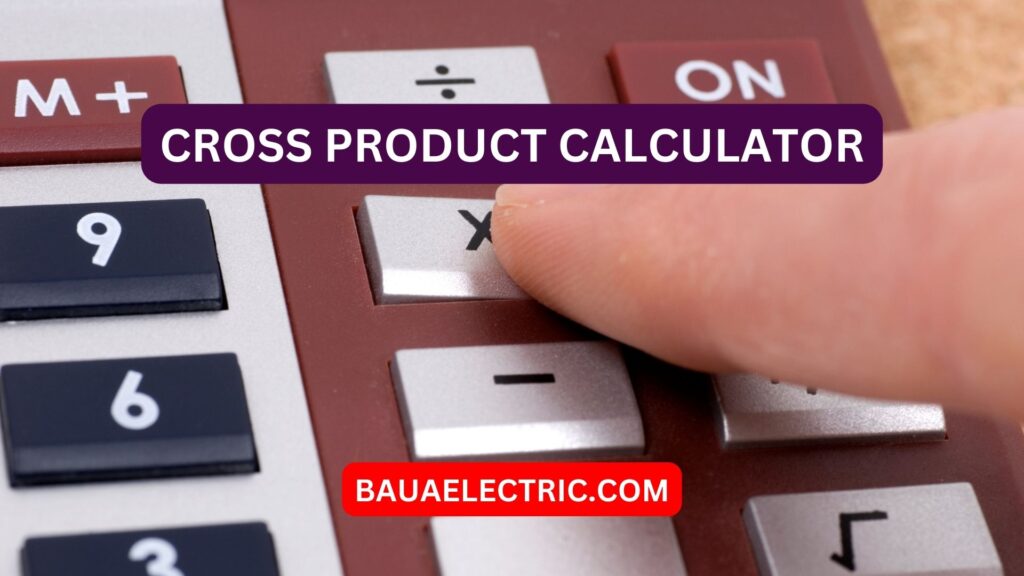 Cross Product Calculator of two Vector | Bauaelectric EV News